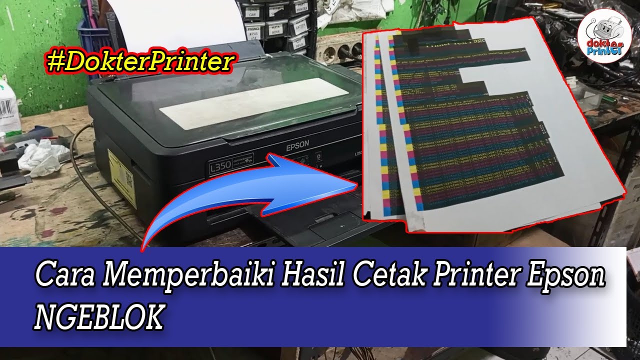 Cara Memperbaiki Hasil Cetak Printer Epson Ngeblok yang BENAR - YouTube