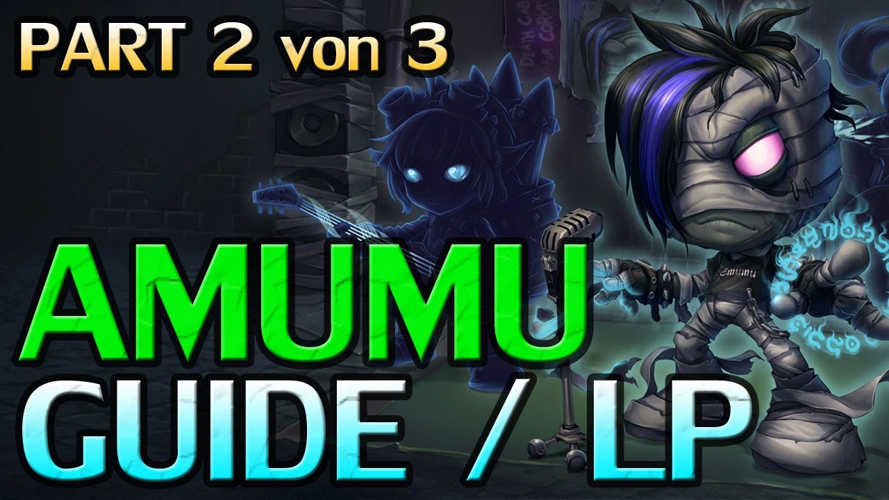 League of Legends ★ Champion Guide 2016 / 2017 ★ Amumu Gameplay ★ S7 ...