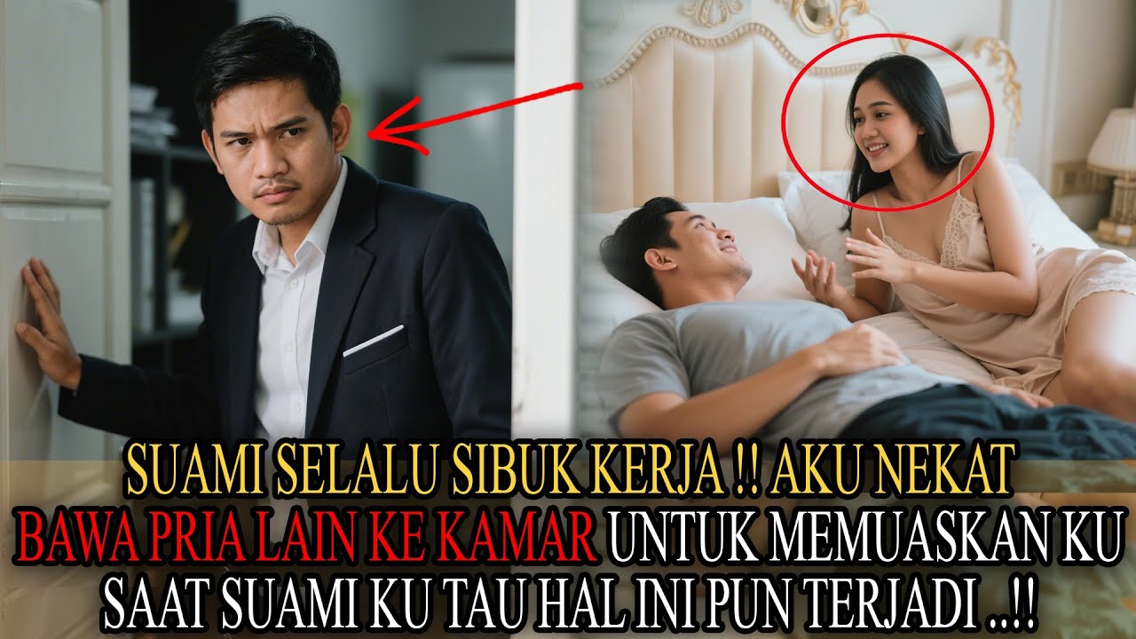 SUAMI SIBUK KERJA AKU DIAM-DIAM MEMASUK PRIA LAIN KE RUMAH UNTUK MELAYANIKU , TERNYATA .. - YouTube