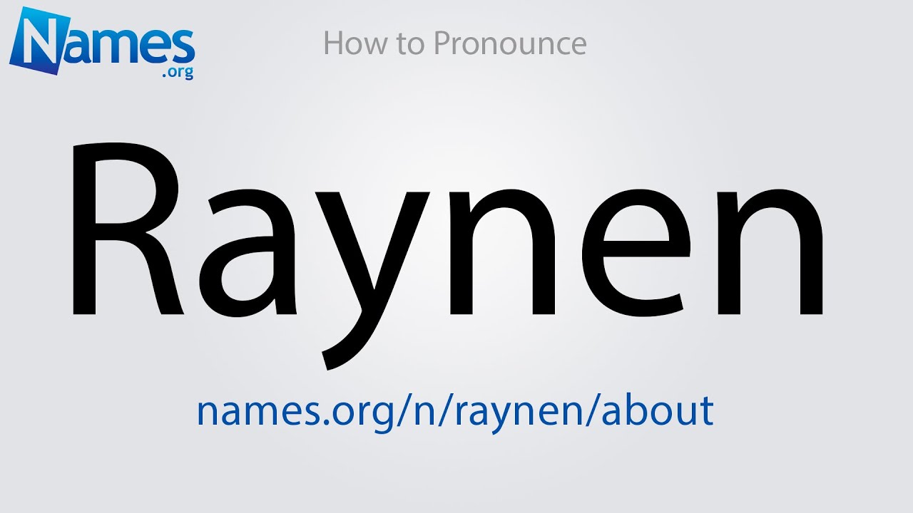 How to Pronounce Raynen - YouTube