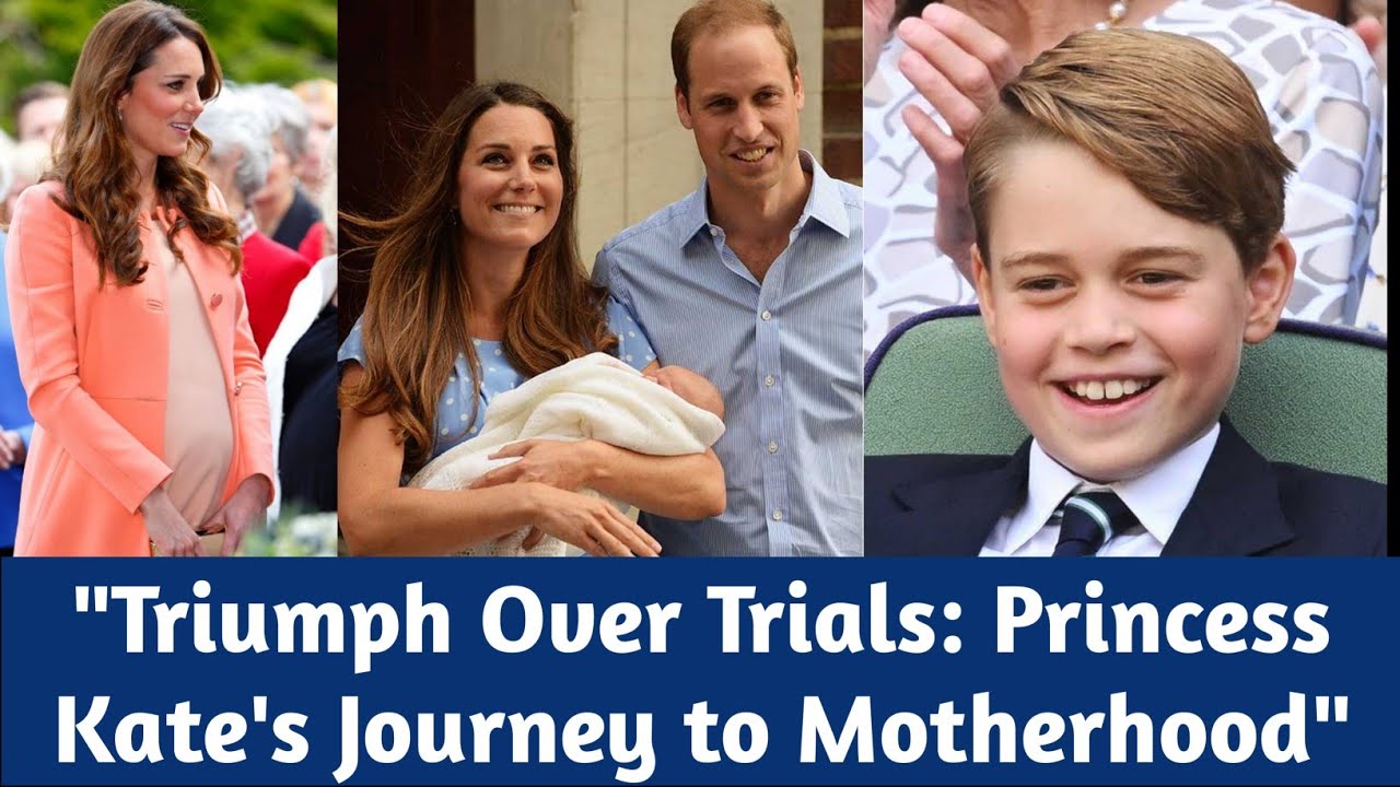 Triumph Over Trials: Princess Kate's Journey to Motherhood || Princess ...