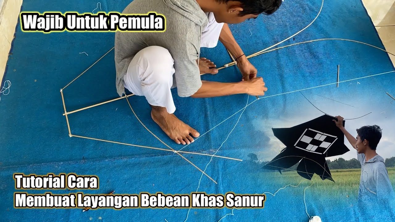 TUTORIAL CARA MEMBUAT LAYANGAN BEBEAN KHAS SANUR (BKS) - YouTube