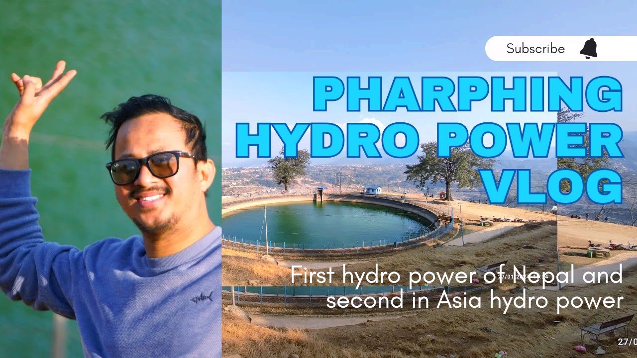 How to Become a FIRST HYDROPOWER OF NEPAL AND 2nd IN ASIA || PHARPHING ...