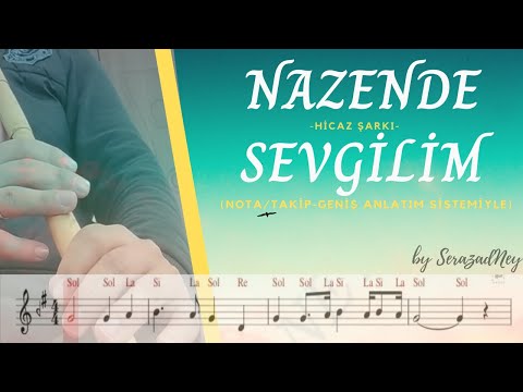 Ney Dersi 48 | Nazende Sevgilim | Hicaz Şarkı | Solfej/İcra (Geniş anlatım)