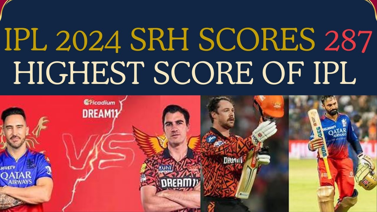 IPL 2024 HRS scores 287 highest score of IPL - YouTube