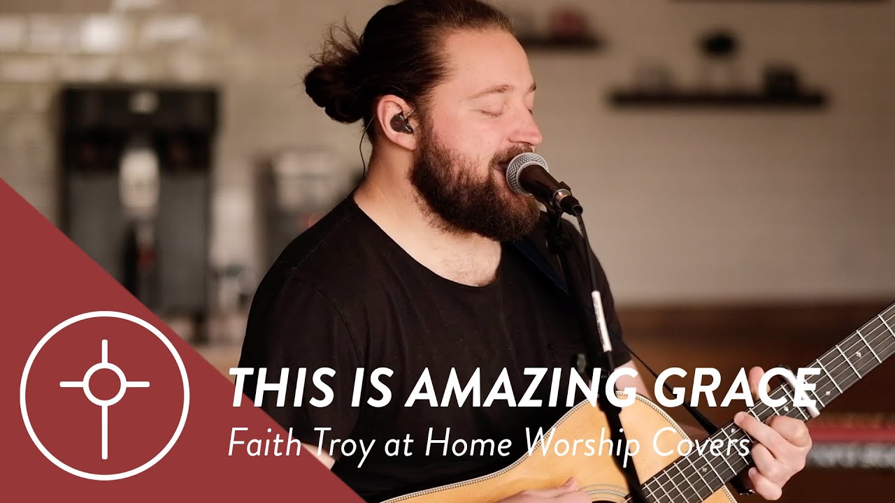 This Is Amazing Grace | Faith Troy Worship (Originally performed by ...