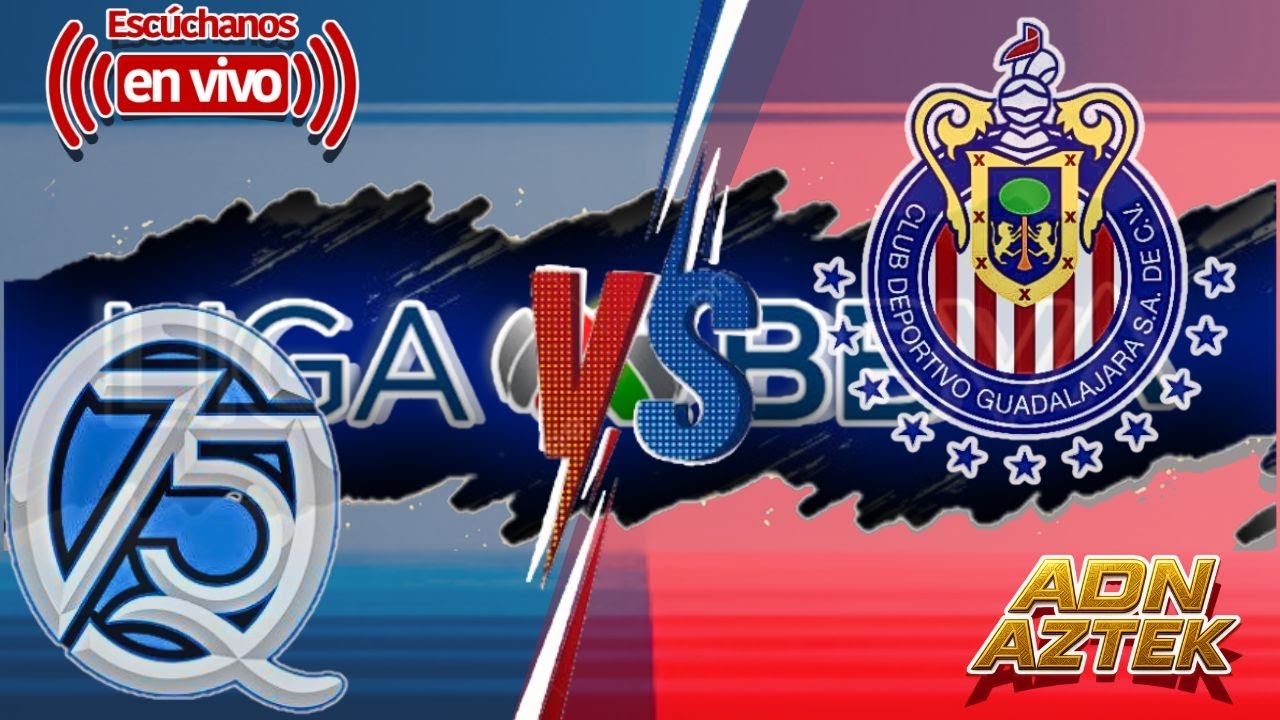 QUERETARO VS CHIVAS #envivo🔴#ligamx /#2025 /#futbolmexicano /#apertura ...