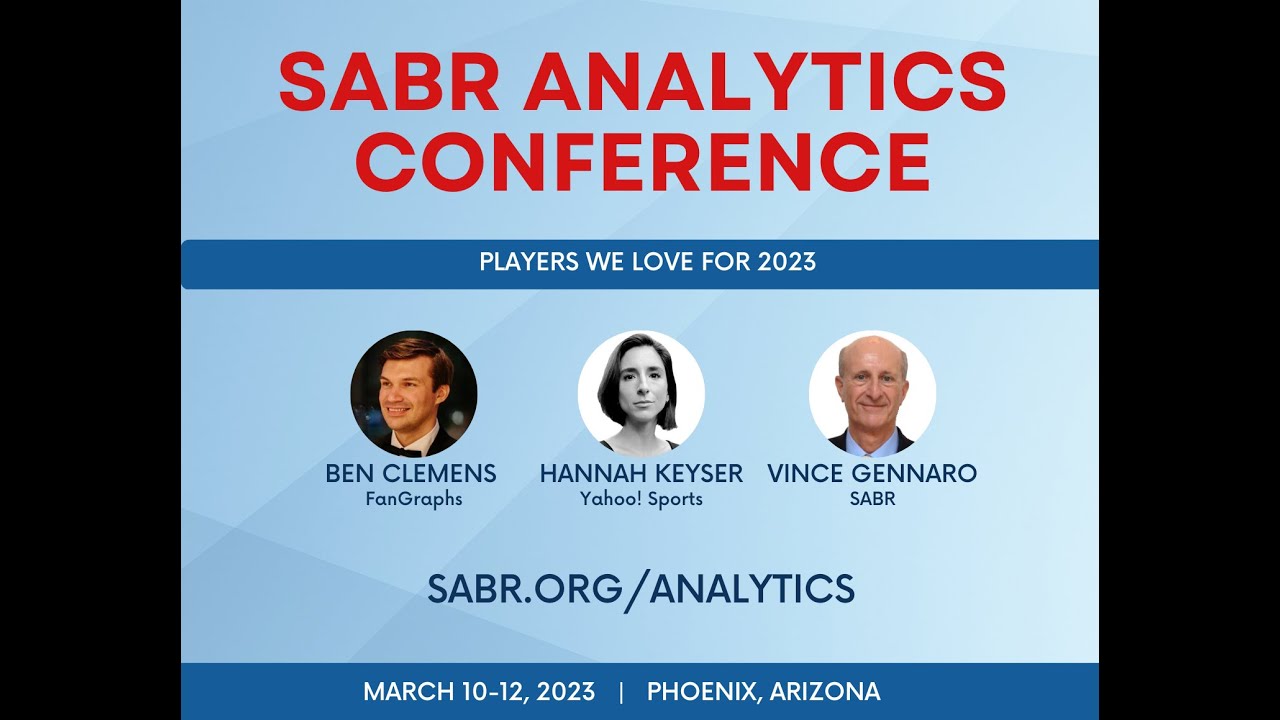 2023 SABR Analytics: Players We Love in 2023, with Hannah Keyser, Ben ...
