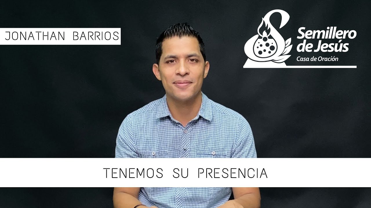 Tenemos Su presencia | JONATHAN BARRIOS - YouTube