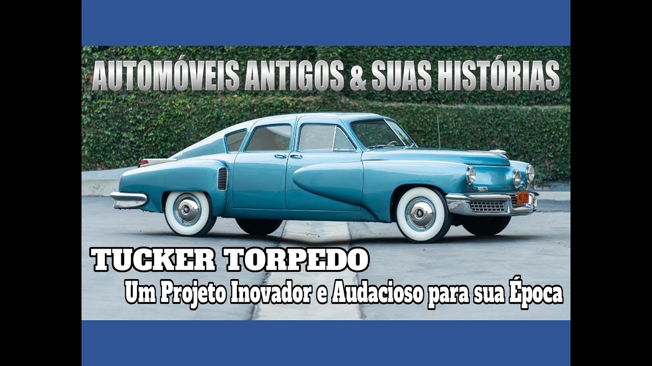 TUCKER TORPEDO - UM PROJETO INOVADOR E REVOLUCIONÁRIO - YouTube