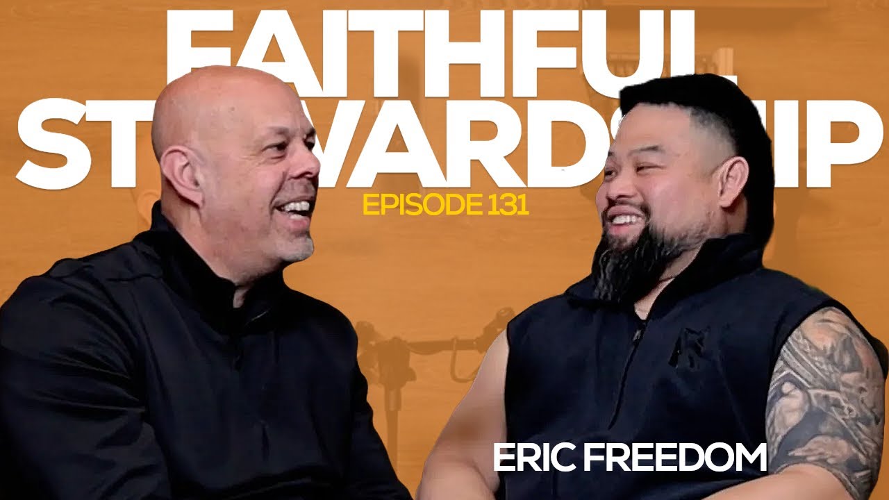 Faithful Stewardship: The Heart of Biblical Manhood ft Eric Freedom ...