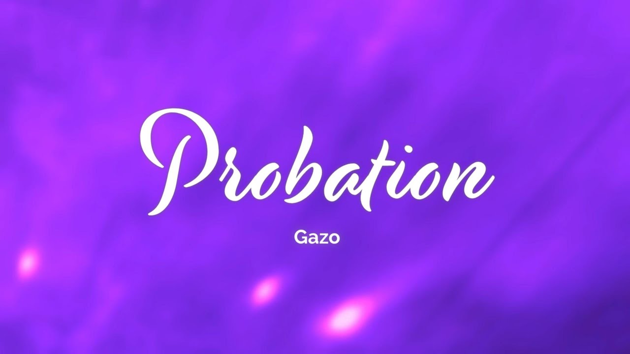 Gazo - PROBATION (Paroles/Lyrics) - YouTube
