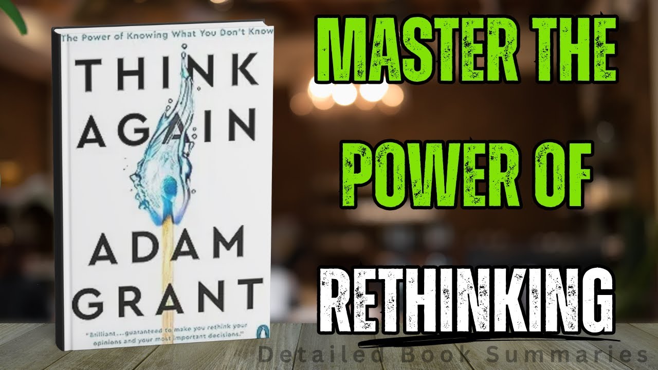 Think Again Audiobook Summary by Adam Grant: The Power of Rethinking ...