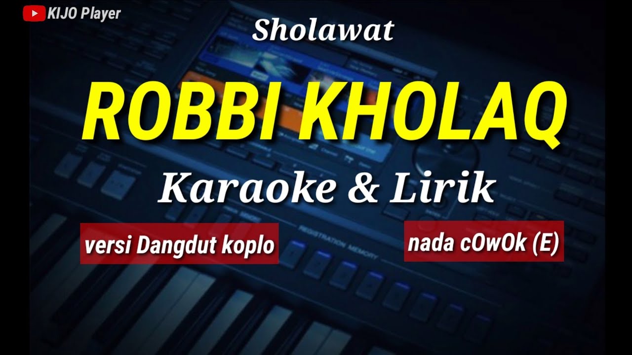 Sholawat ROBBI KHOLAQ - nada cowok - karaoke & lirik - YouTube