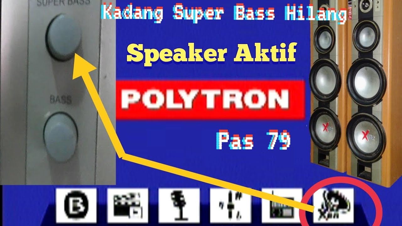 Kadang Super Bass Hilang | Speaker Aktif Polytron Pas 79 - YouTube