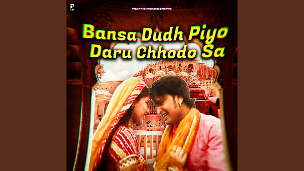 Bansa Dudh Piyo Daru Chhodo Sa - YouTube Music