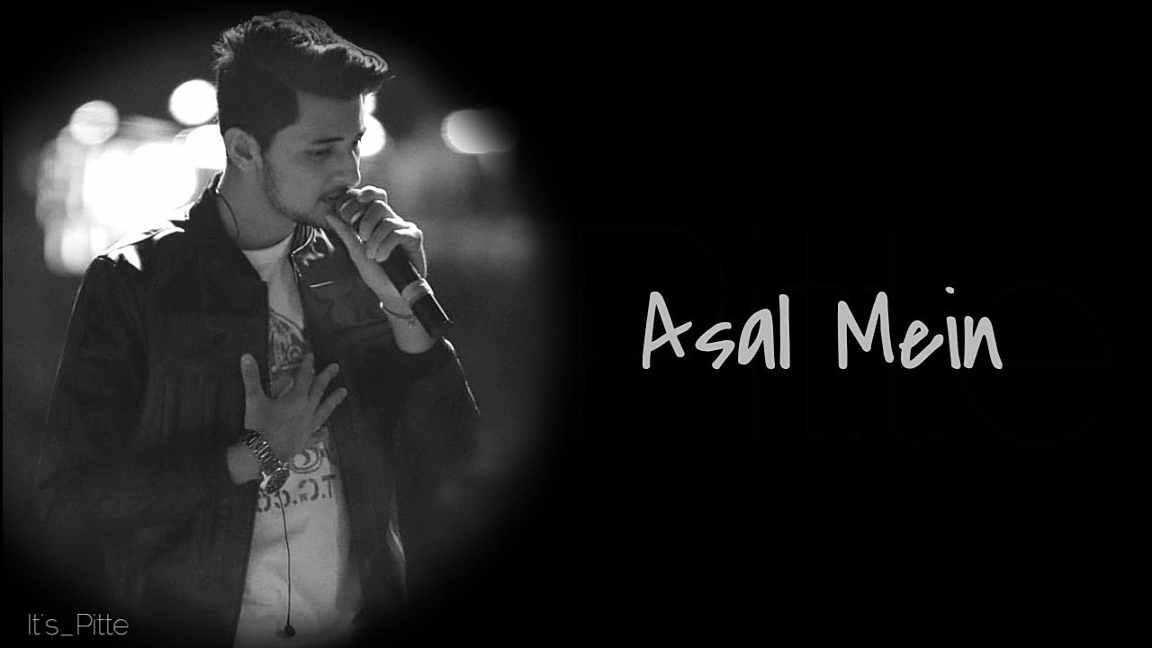 Asal Mein - Darshan Raval | Status Video | Lyrics status video - YouTube