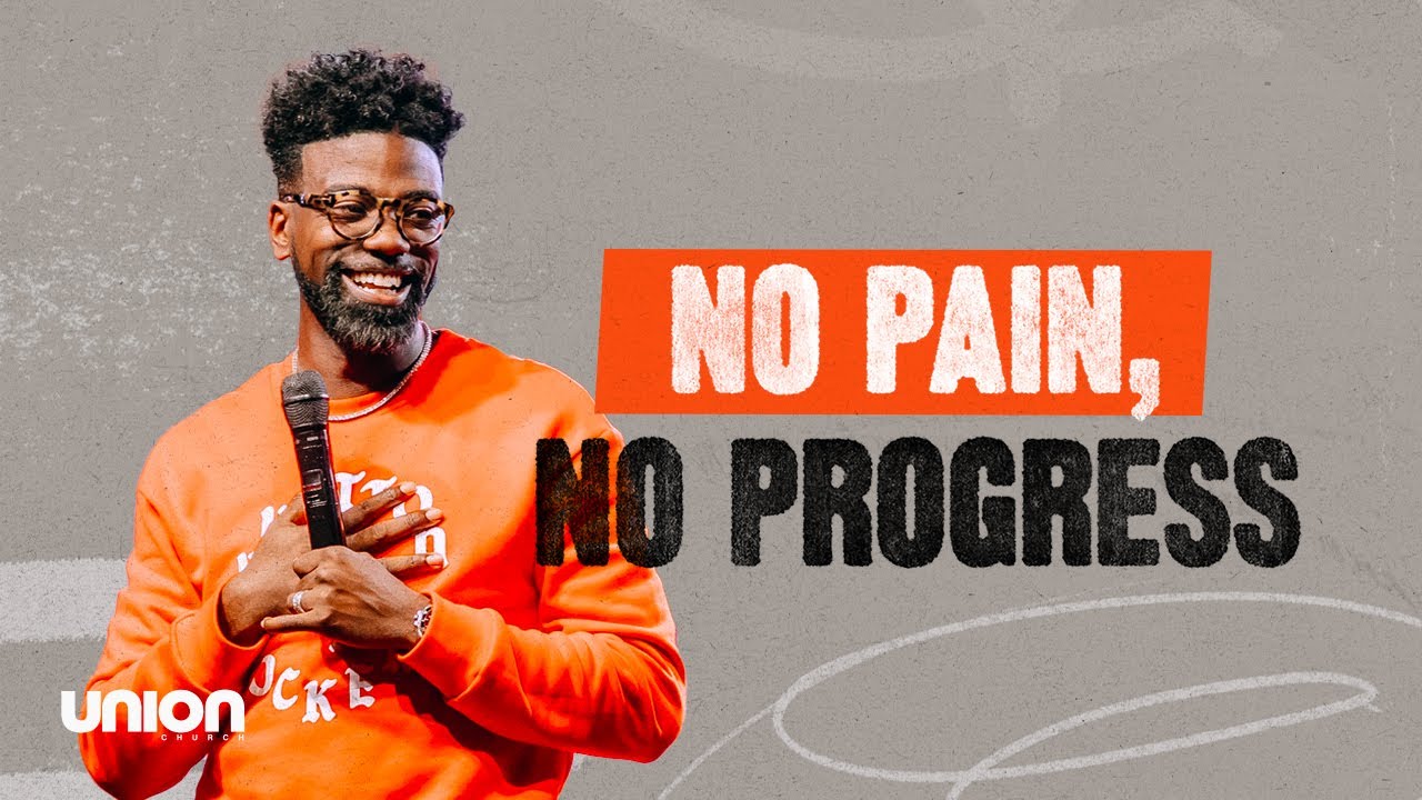 No Pain, No Progress | Pastor Stephen Chandler | Union Church - YouTube