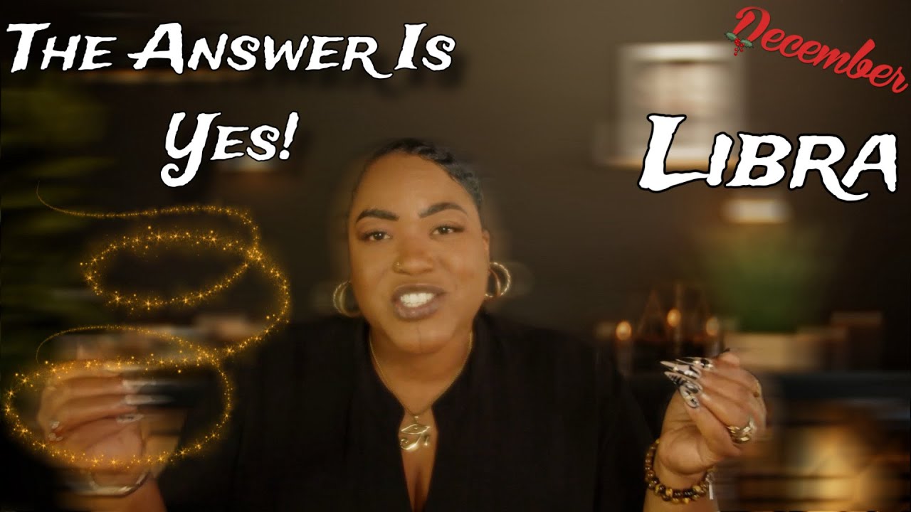 LIBRA - "DECEMBER MONTHLY READING" - DECEMBER 2024 - YouTube