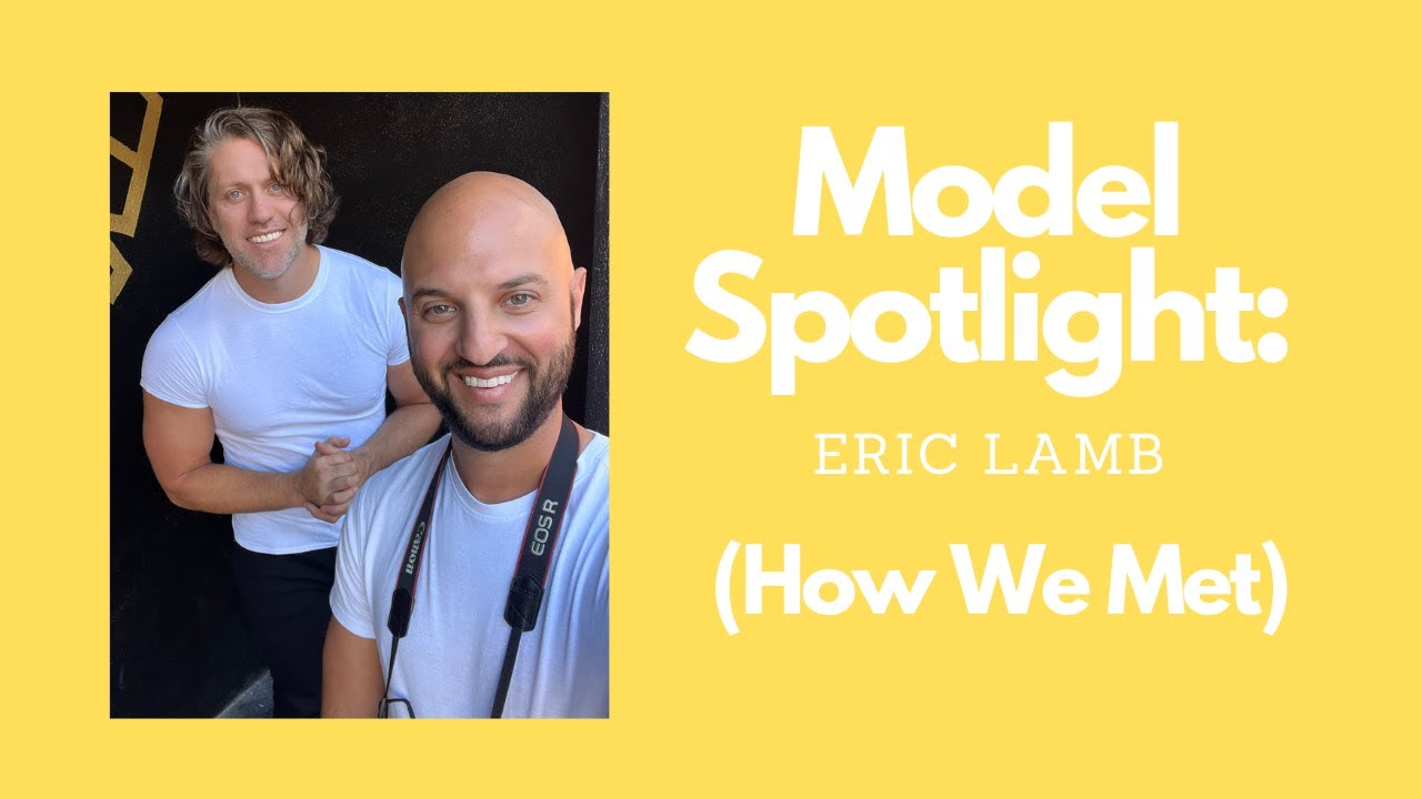 Model Spotlight: Eric (How We Met) - YouTube