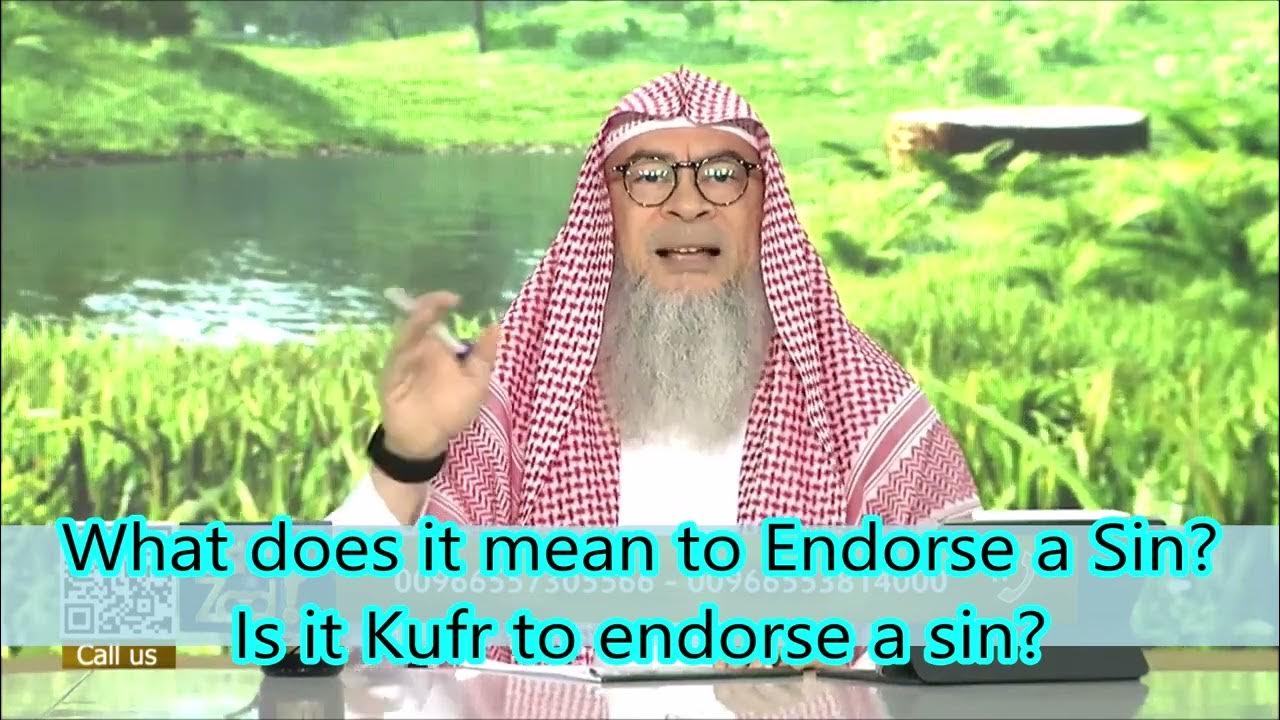 What Does Endorsing A Sin Mean And Is This Kufr Assim Al Hakeem JAL YouTube what-does-endorsing-a-sin-mean-and-is-this-kufr-assim-al-hakeem-jal-youtube