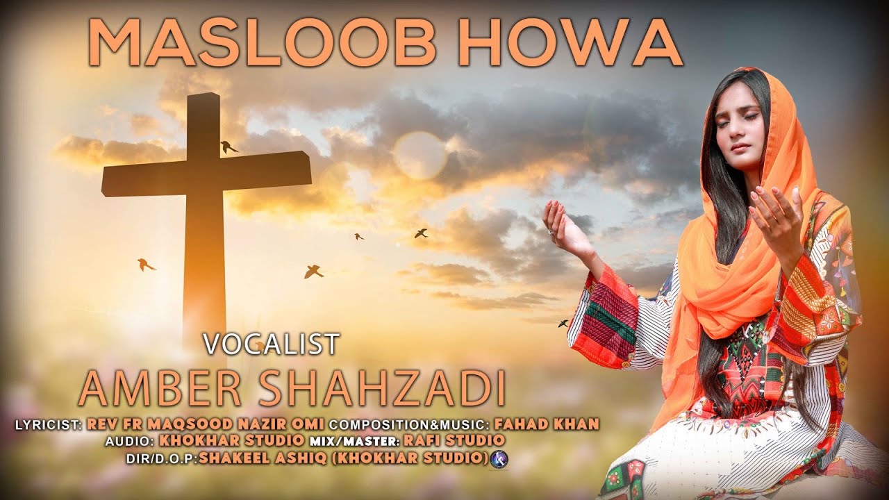 Masloob Howa | Amber Shahzadi | Fahad Khan | New Masihi Geet 2024 ...