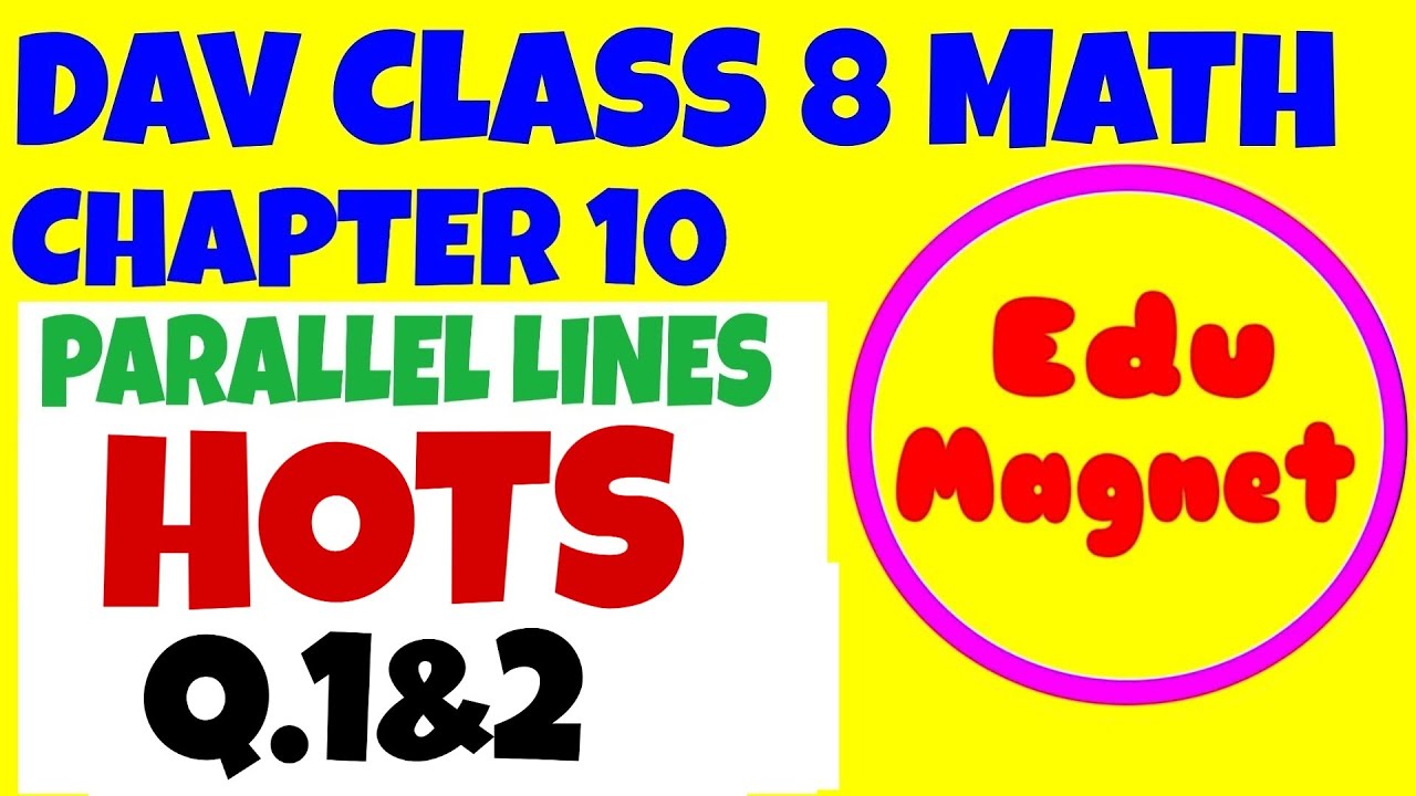 DAV CLASS 8 MATHS CHAPTER 10 PARALLEL LINES HOTS Q 1 2 DAV CLASS 8 DAV CLASS 8 MATHS CHAPTER 10 PARALLEL LINES HOTS Q 1 2 DAV CLASS 8