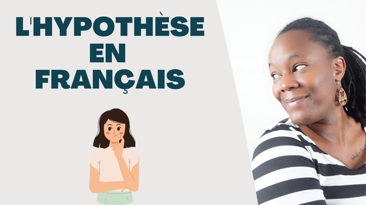 Comment exprimer l'hypothèse en Français ? Niveau avancé - YouTube