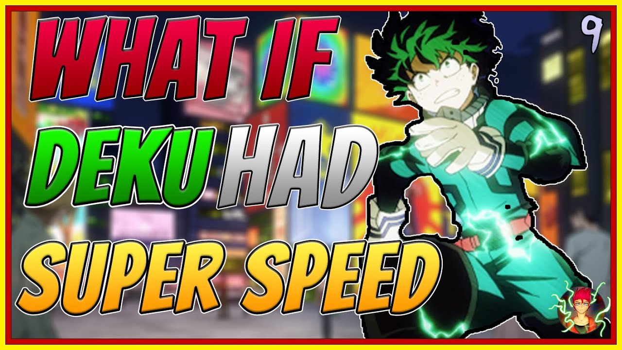 What If Deku Had A Super Speed Quirk| Part 9| My Hero Academia What If ...