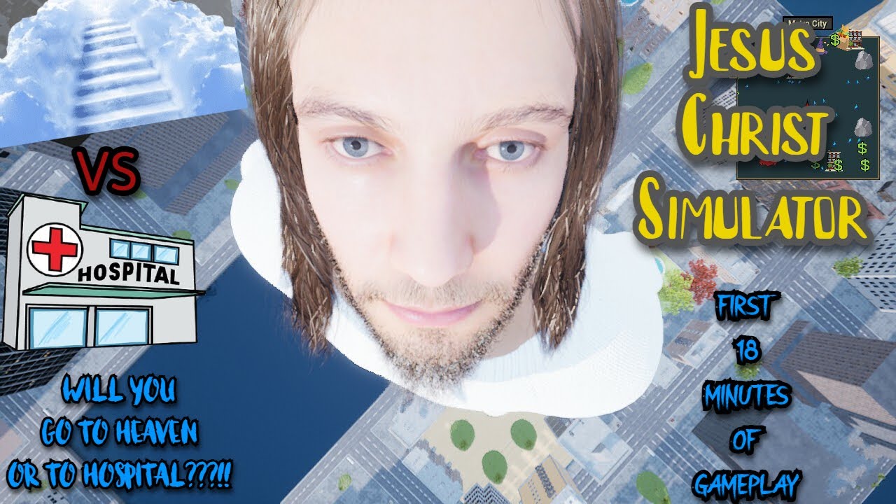 [Jesus Christ Simulator] WILL YOU GO TO HEAVEN OR TO HOSPITAL - FIRST ...