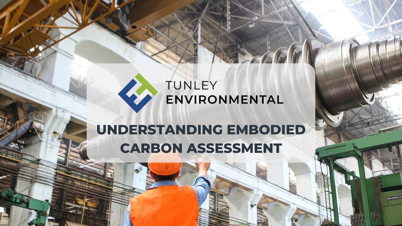 Understanding An Embodied Carbon Assessment with Tunley Environmental ...