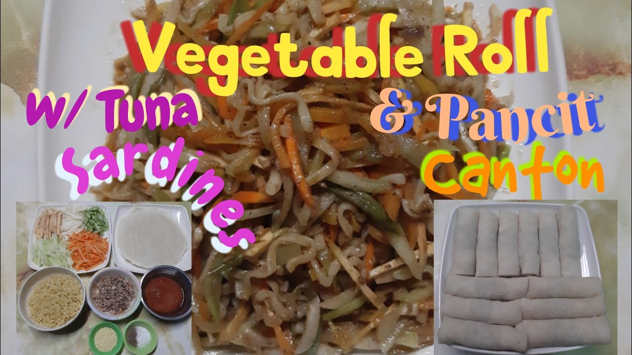 Vegetable Rolls w/ Tuna Sardines & Pancit Canton - YouTube