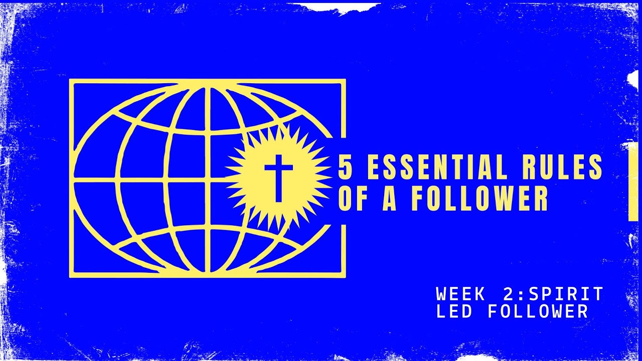 5 Essential Roles of a Follower Week 2: Spirit Led Follower - YouTube