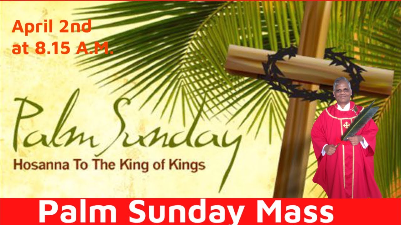 April 2nd, Palm Sunday, Live Mass at 8.15 A.M. - YouTube
