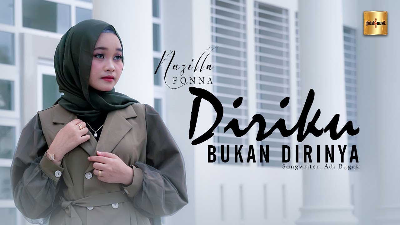 Nazilla Fonna - Diriku Bukan Dirinya (Official Music Video) - YouTube
