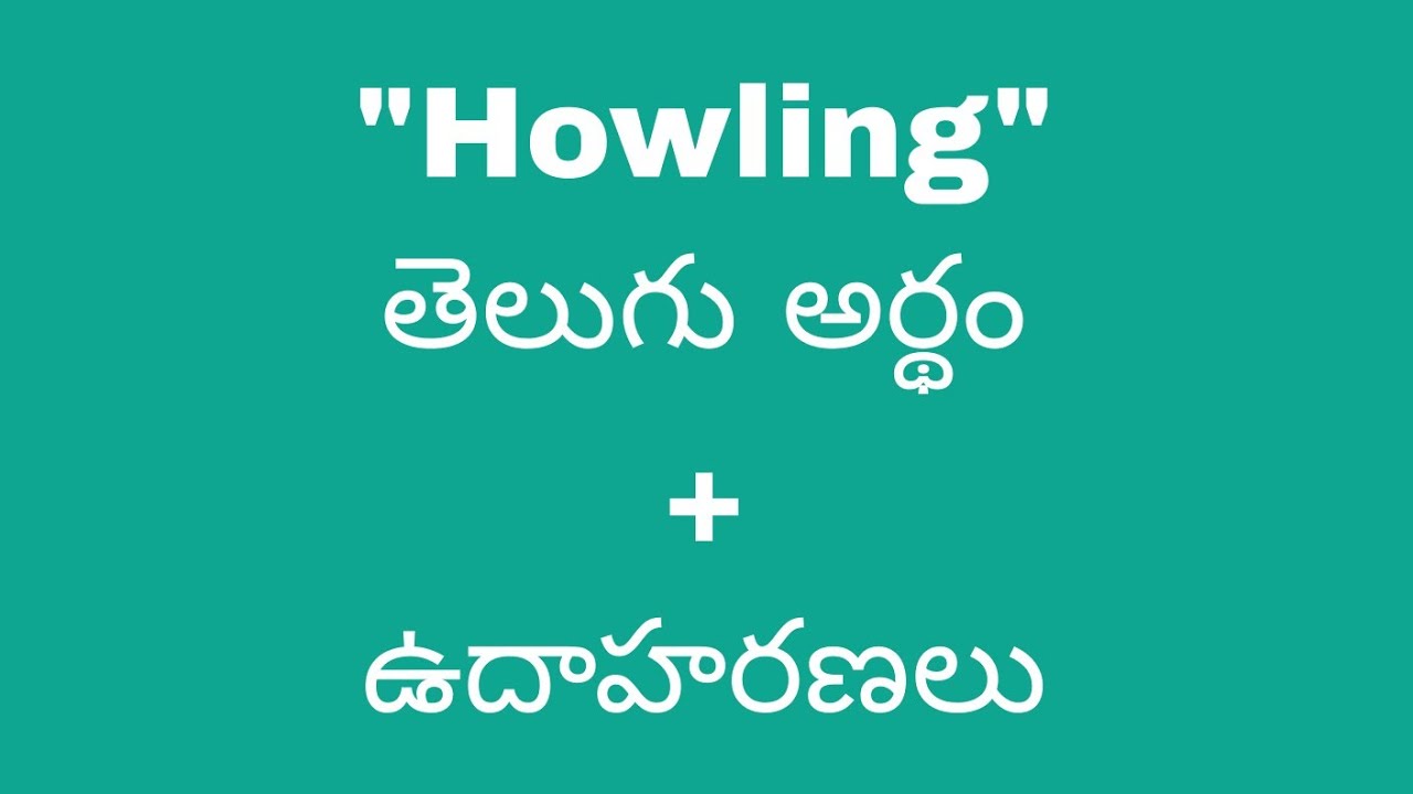 Howling Meaning In Telugu With Examples Howling Meaning In Telugu YouTube howling-meaning-in-telugu-with-examples-howling-meaning-in-telugu-youtube