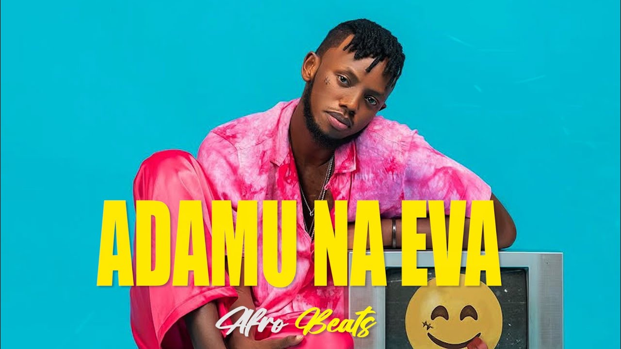 Chriss Eazy _ ADAMU NA EVA _ Element Eleeéh type beats (new song Rwanda ...