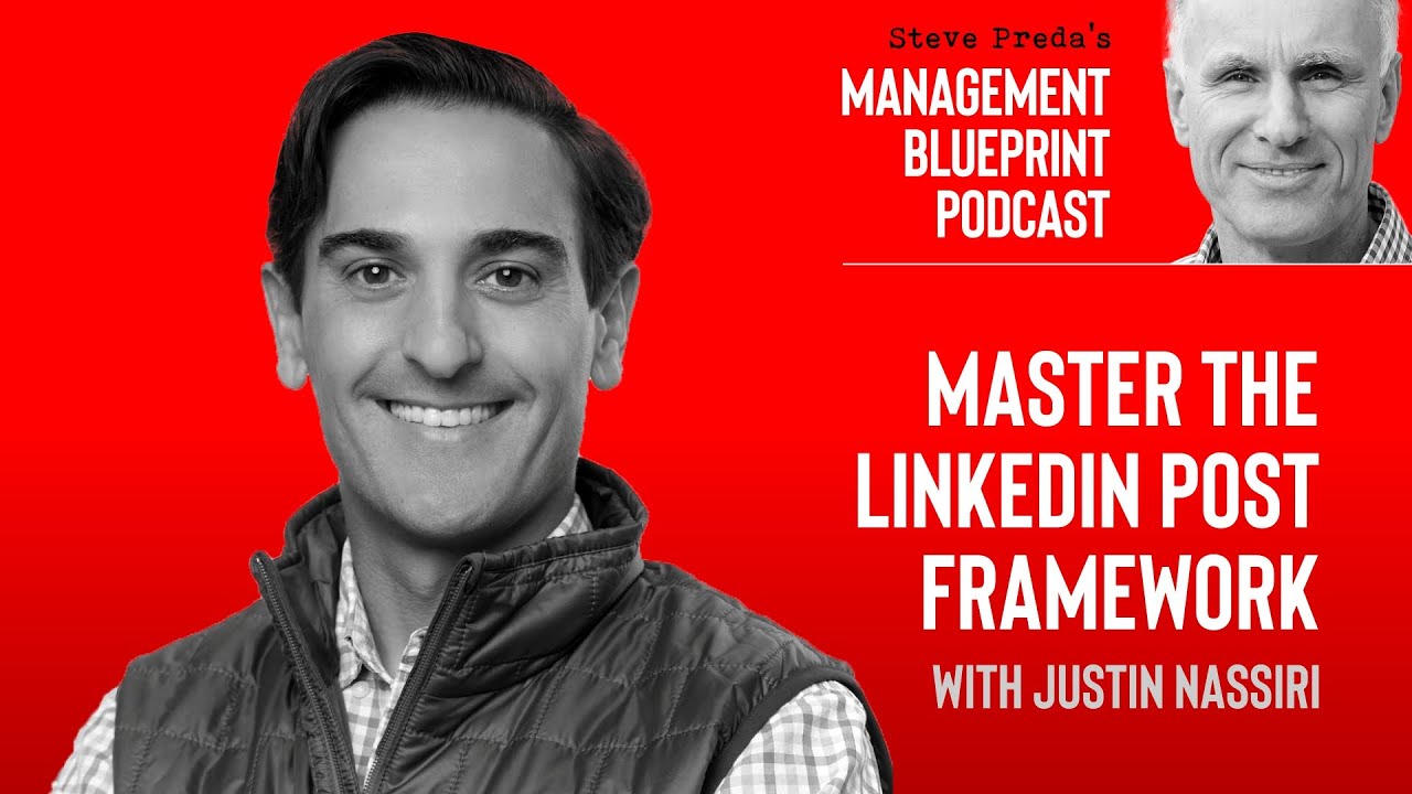 Master the LinkedIn Post Framework with Justin Nassiri | Management ...