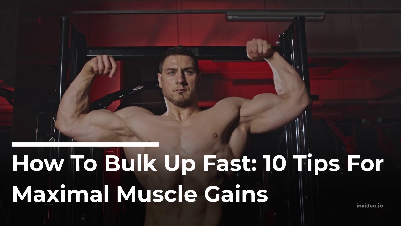 How To Bulk Up Fast: 10 Tips For Maximal Muscle Gains - YouTube