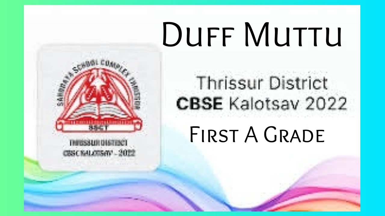 Duff Muttu-First A Grade in Thrissur Dist. CBSE Kalolsav 2022 I ...