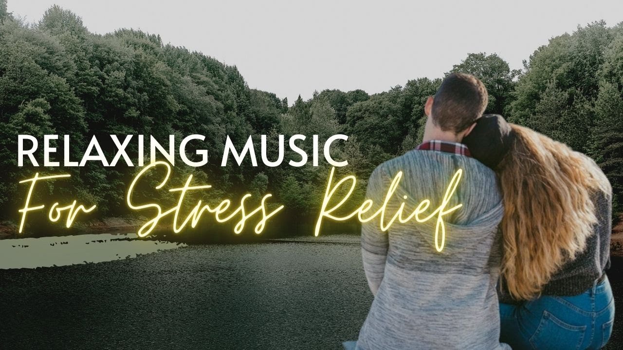 Relaxing Music for Stress Relief - YouTube