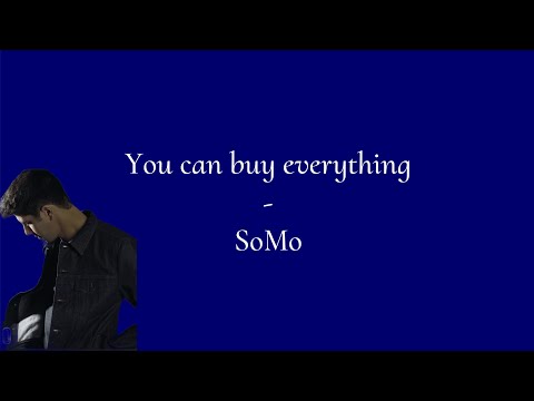 You Can Buy Everything~SoMo(Lyrics)