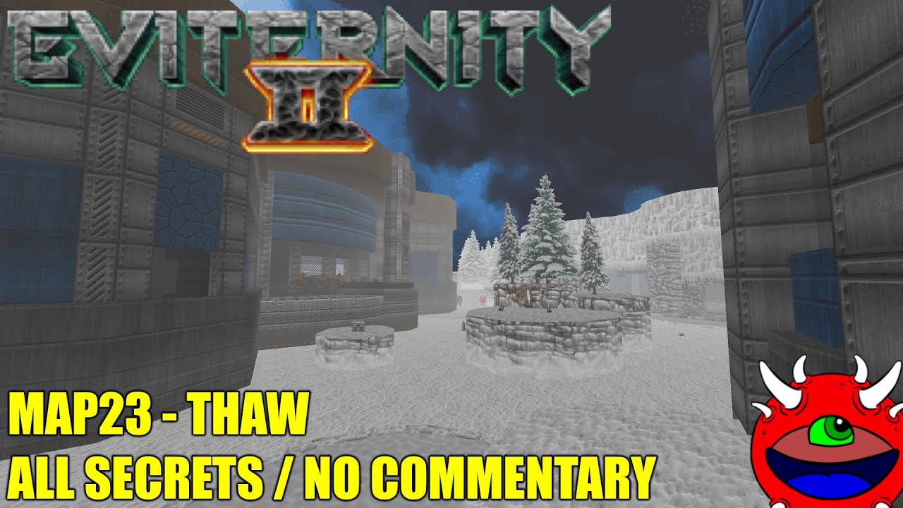 Doom 2: Eviternity 2 - MAP23 Thaw - All Secrets No Commentary Gameplay ...