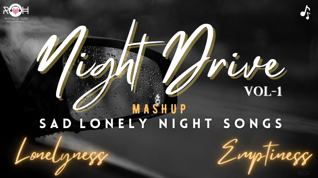 Sad Loneliness Night Drive | Mashup | Vol-1 | Lofi + Reverb + Slowed ...