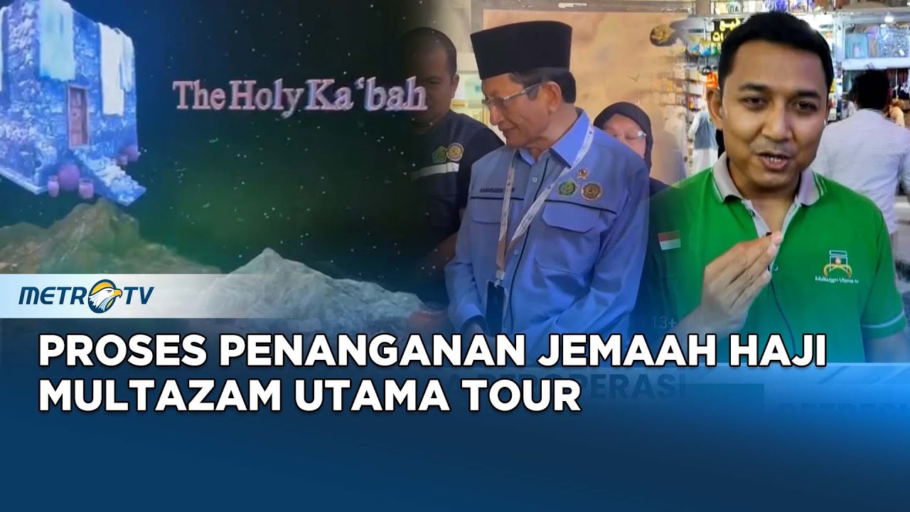 Perjalanan Suci - Proses Penanganan Jemaah Haji Multazam Utama Tour ...