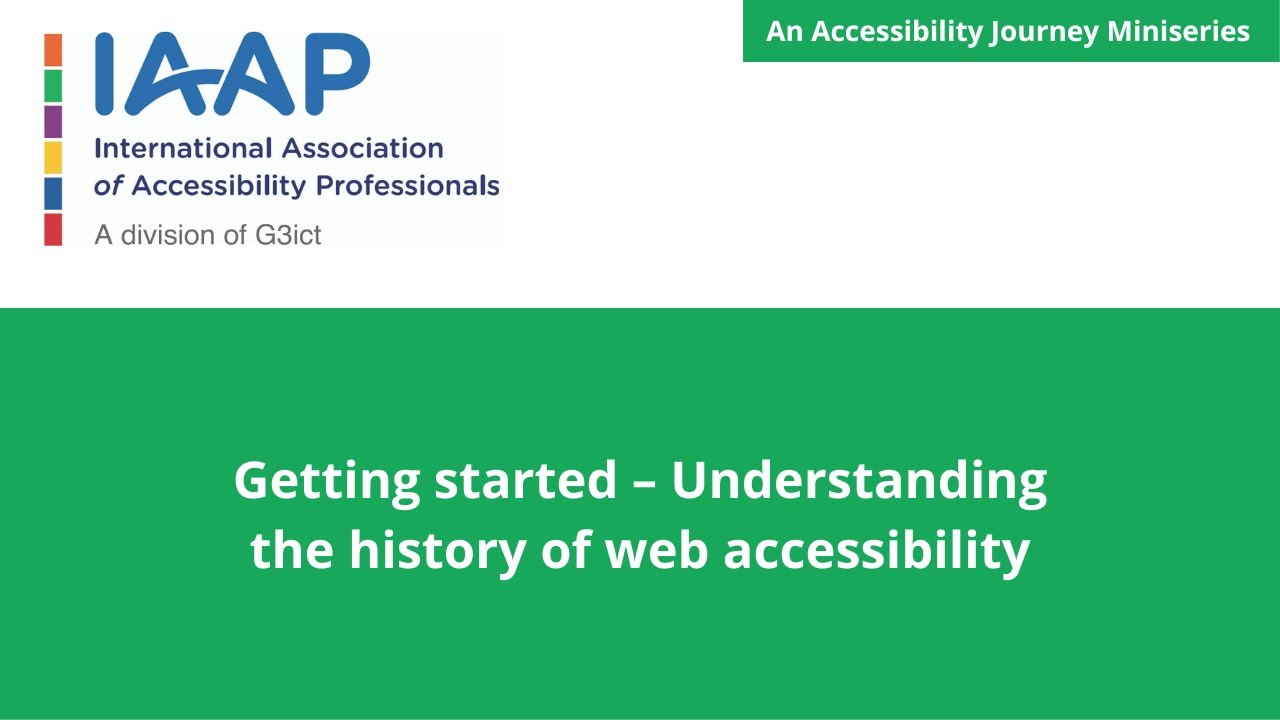 Getting started – Understanding the history of web accessibility - YouTube