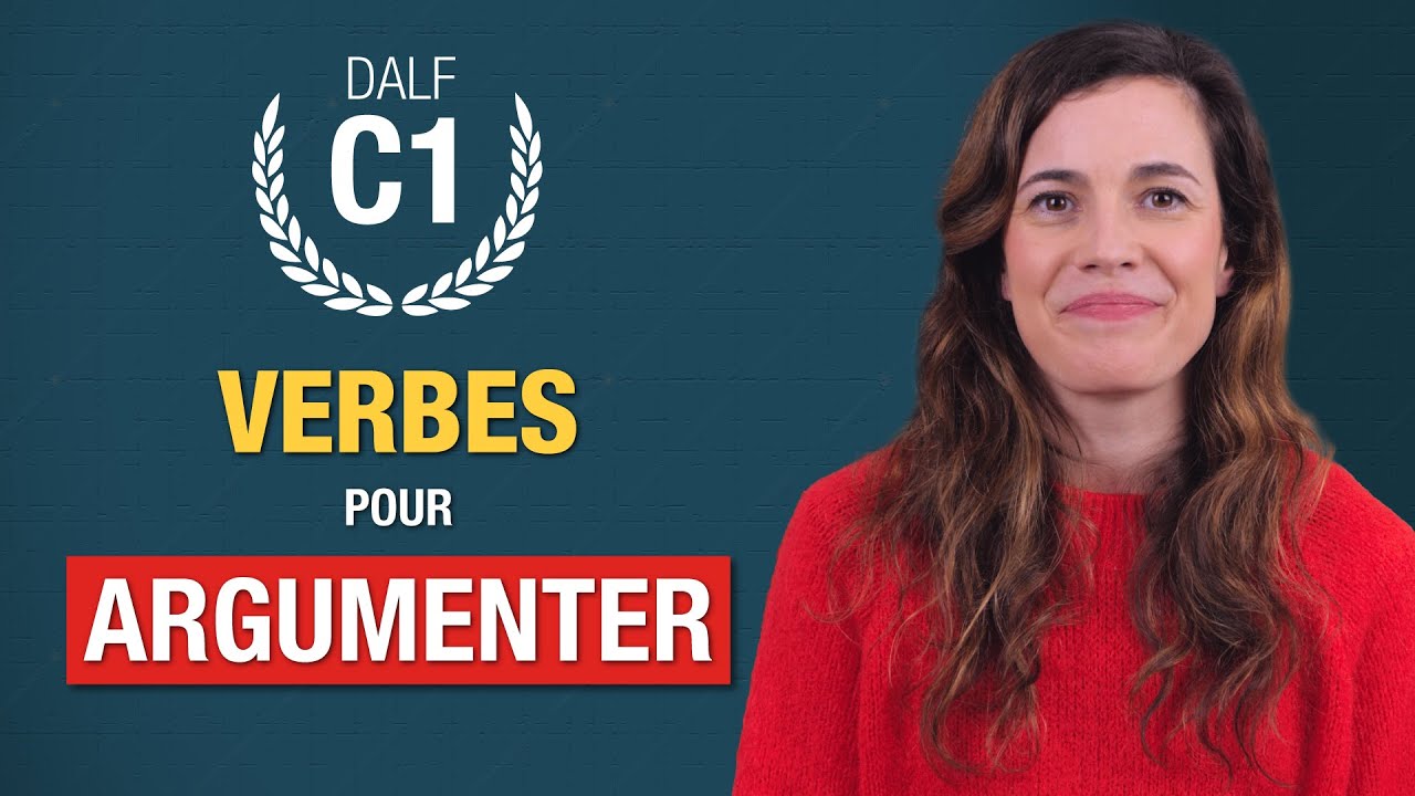 15 Verbes Pour ARGUMENTER et CONVAINCRE En Français - Niveau DALF C1 ...