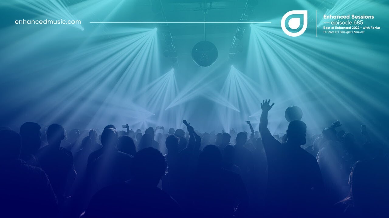 Enhanced Sessions 685 'Best of Enhanced Music 2022' - Hosted by Farius ...