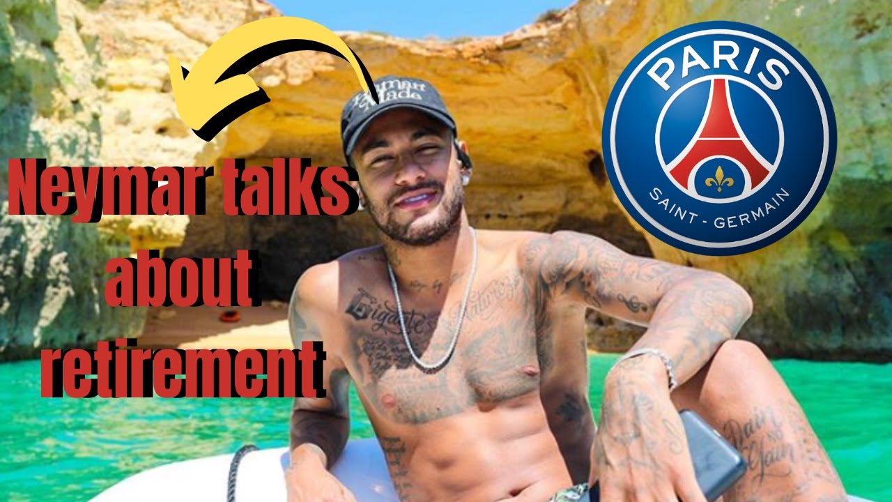 💥💥Neymar talks about retirement💥💥 - YouTube