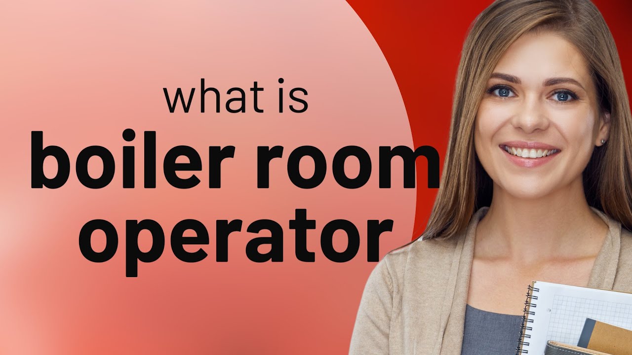 Understanding "Boiler Room Operator": A Deep Dive - YouTube